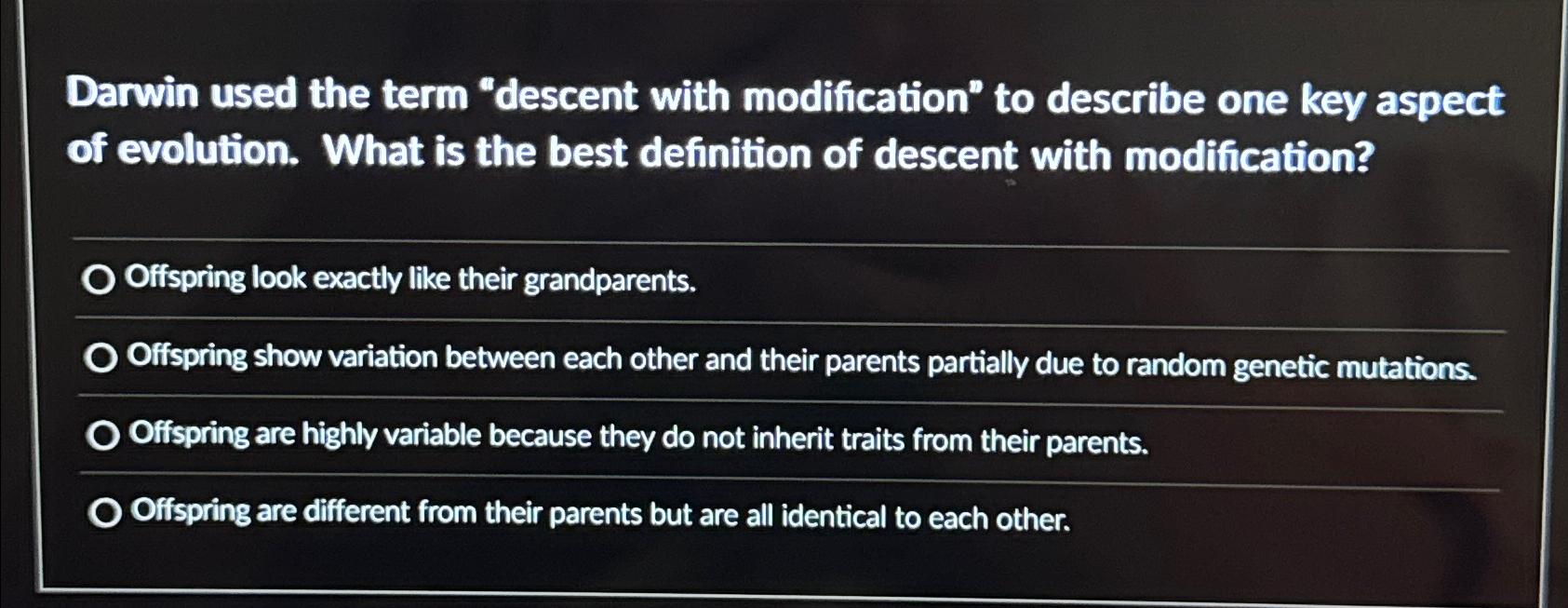 Solved Darwin used the term "descent with modification" to | Chegg.com