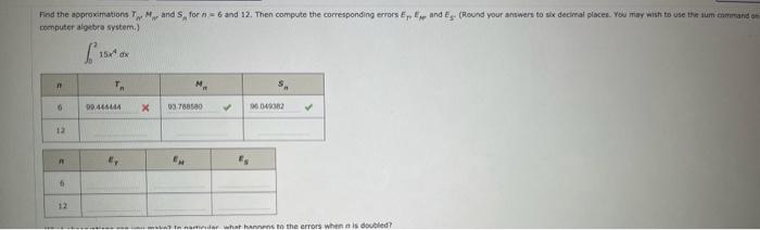 Solved Find the approximations TNHN, and Sn for n=6 and 12. | Chegg.com