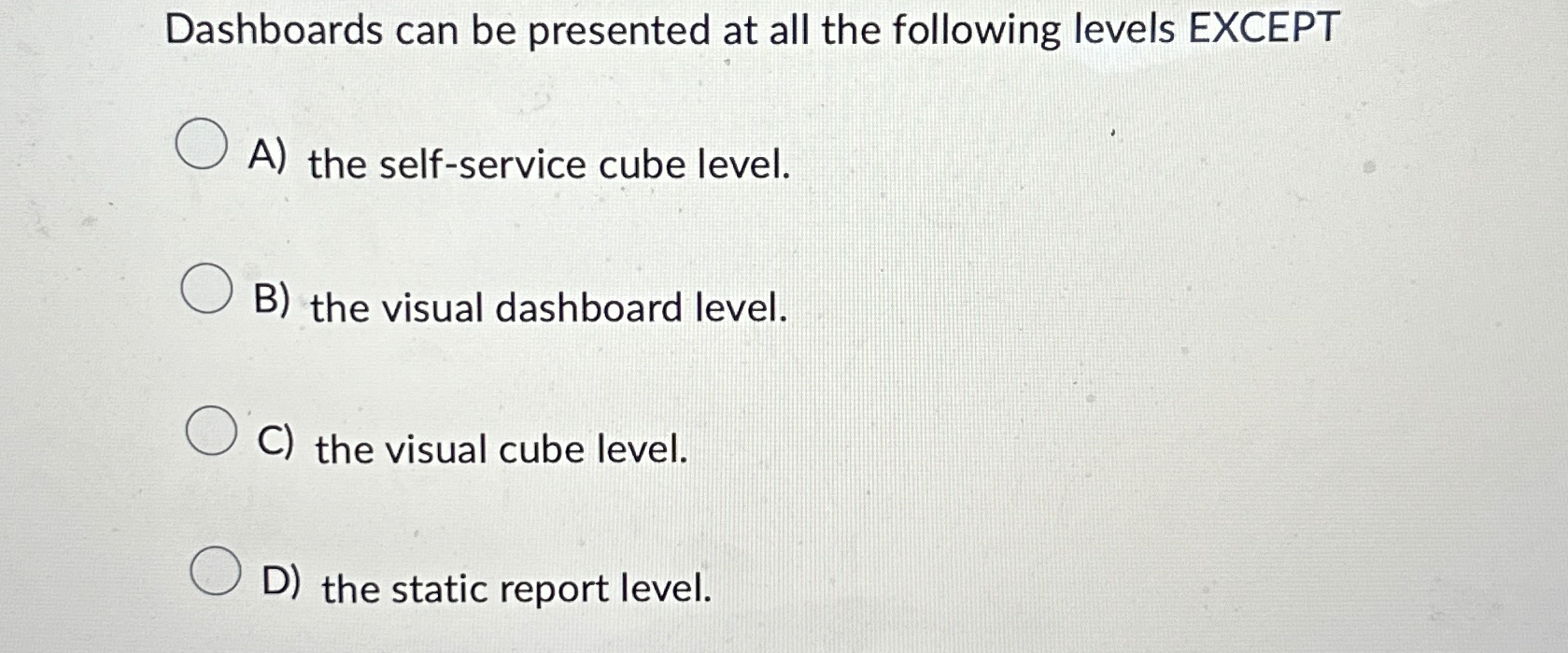 Solved Dashboards can be presented at all the following | Chegg.com