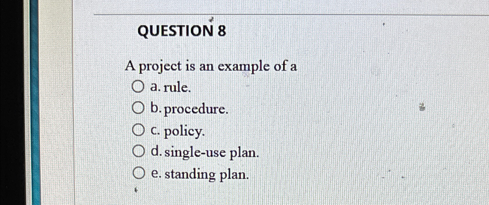 Solved QUESTION 8A project is an example of aa. ﻿rule.b. | Chegg.com