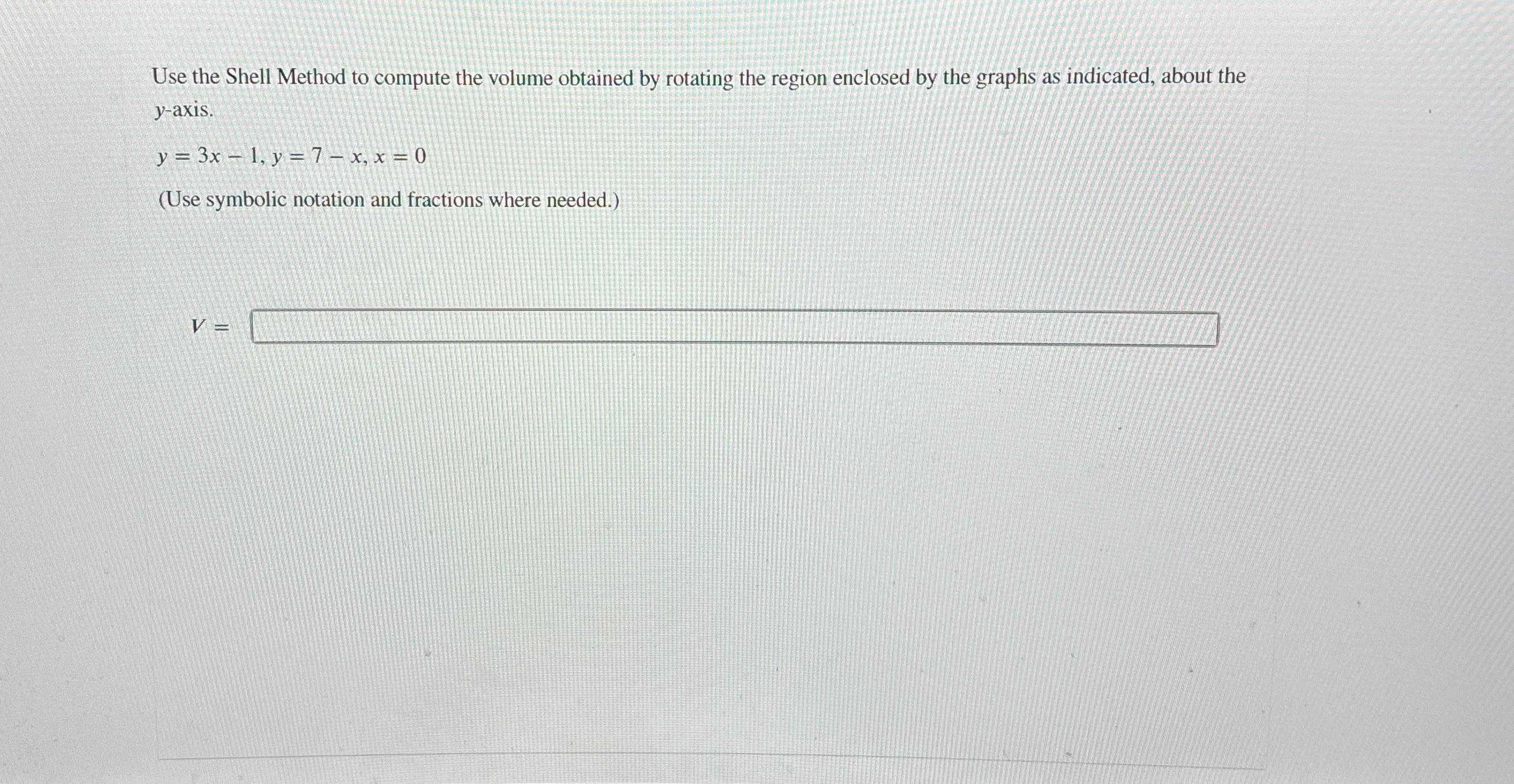 Solved Use the Shell Method to compute the volume obtained | Chegg.com