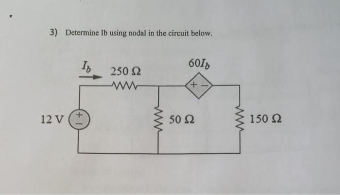 Solved 1) Calculate, Va,Vb, and Vab.3) Determine Ib using | Chegg.com