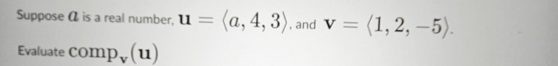 Solved Suppose a ﻿is a real number, u=(:a,4,3:), ﻿and | Chegg.com
