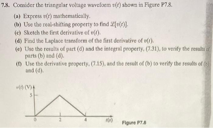 Solved 7.8. Consider the triangular voltage waveform v(t) | Chegg.com
