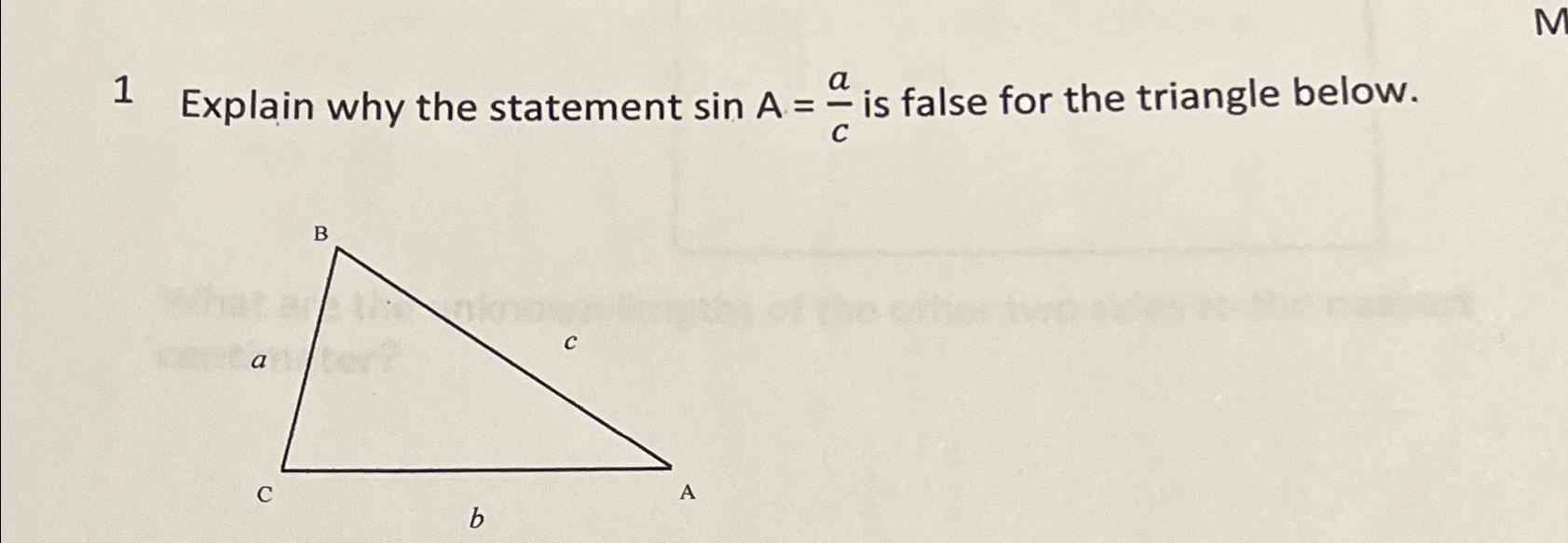 Solved 1 ﻿Explain why the statement sinA=ac ﻿is false for | Chegg.com