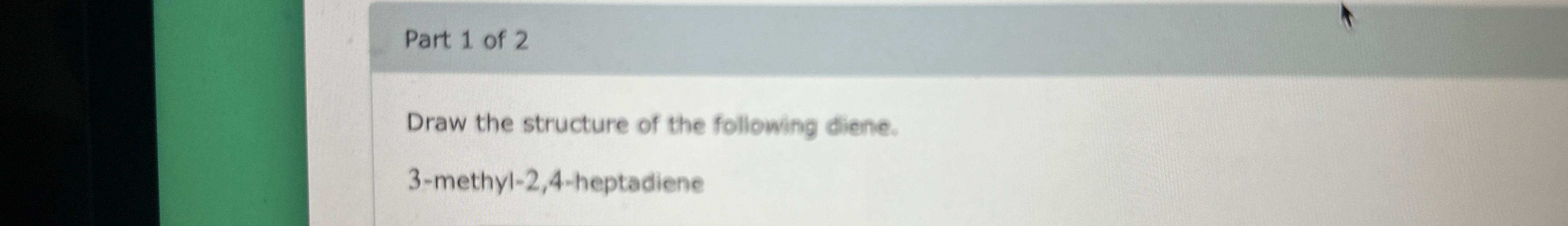 Solved Part 1 ﻿of 2Draw the structure of the following | Chegg.com