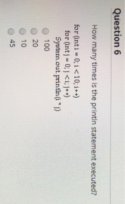 Solved Question 6 How many times is the printin statement | Chegg.com