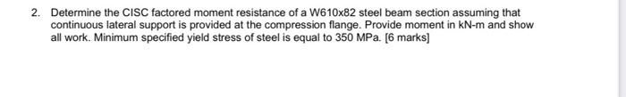 Solved 2. Determine the CISC factored moment resistance of a | Chegg.com