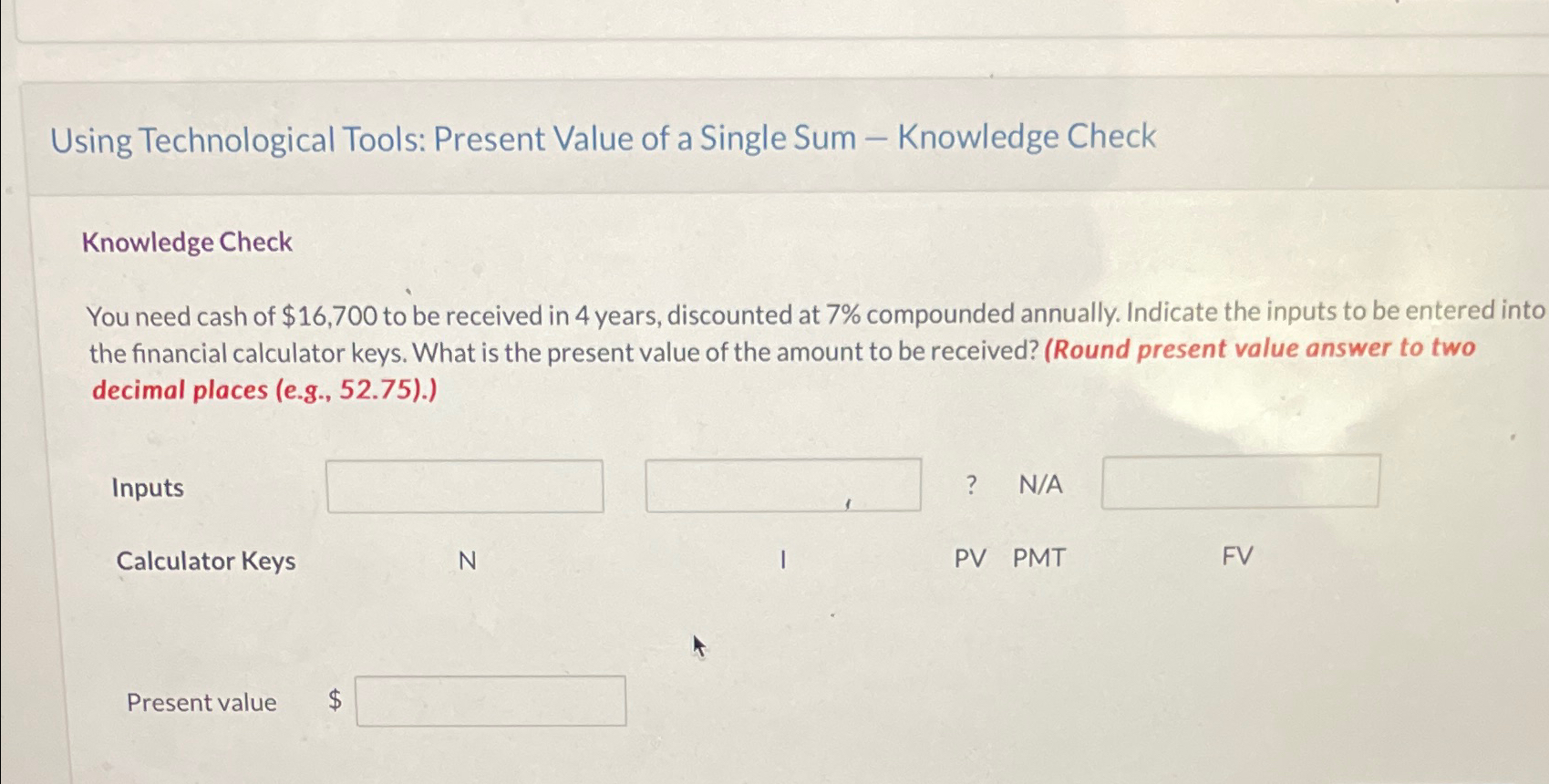 Solved Using Technological Tools: Present Value of a Single | Chegg.com