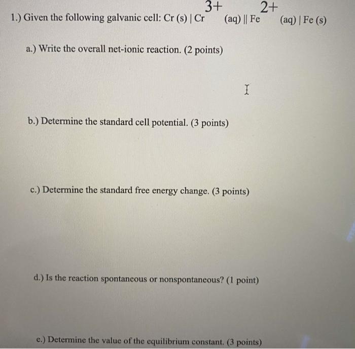 Solved 3+ 2+ 1.) Given the following galvanic cell: Cr(s) Cr | Chegg.com