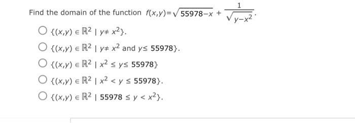 Solved Find the domain of the function f(x,y)=55978−x+y−x21. | Chegg.com