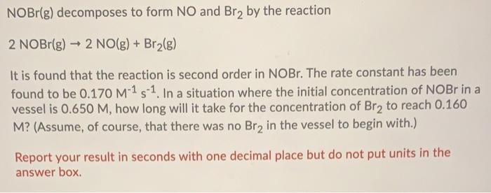 Solved NOBr(g) decomposes to form NO and Br2 by the reaction | Chegg.com