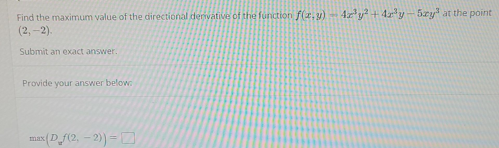 Solved Find the maximum value of the directional derivative | Chegg.com