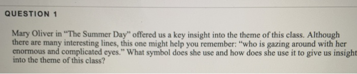 QUESTION 1 Mary Oliver in "The Summer Day" offered us | Chegg.com