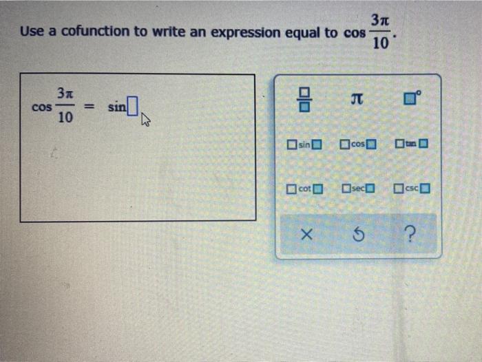 Solved 370 Use a cofunction to write an expression equal to | Chegg.com