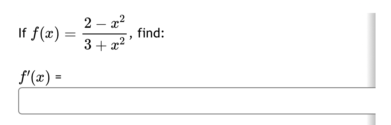 Solved If f(x)=2-x23+x2, ﻿find:f'(x)= | Chegg.com