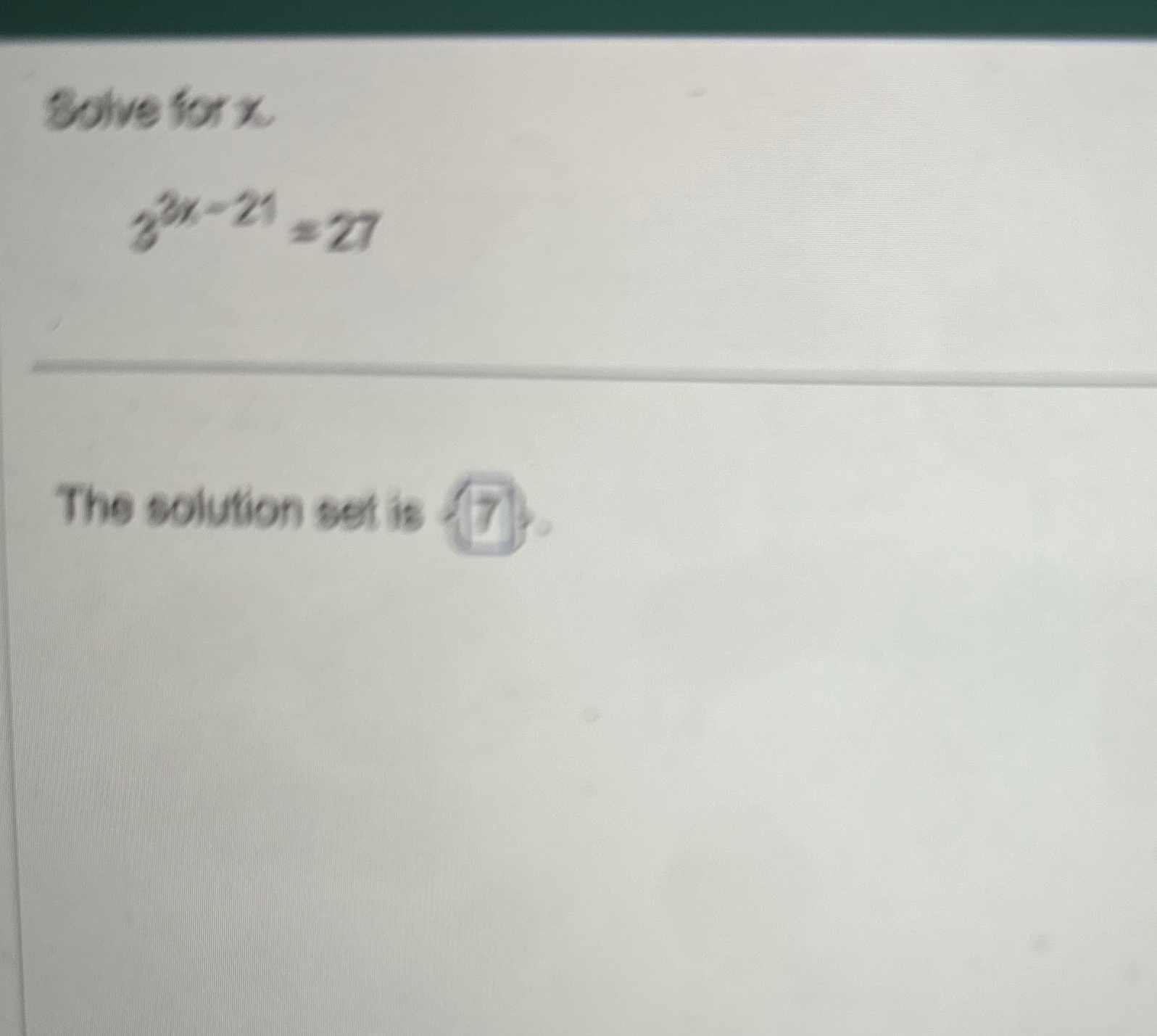 Solved Solve for x32x-21=27The solution set is {7}. | Chegg.com
