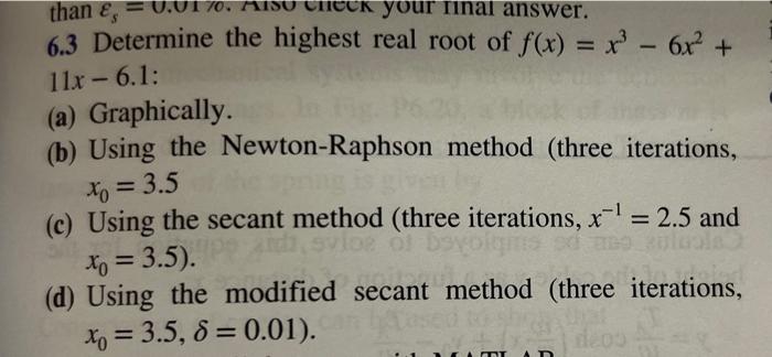 Solved 6.3 Determine the highest real root of f(x)=x3−6x2+ | Chegg.com