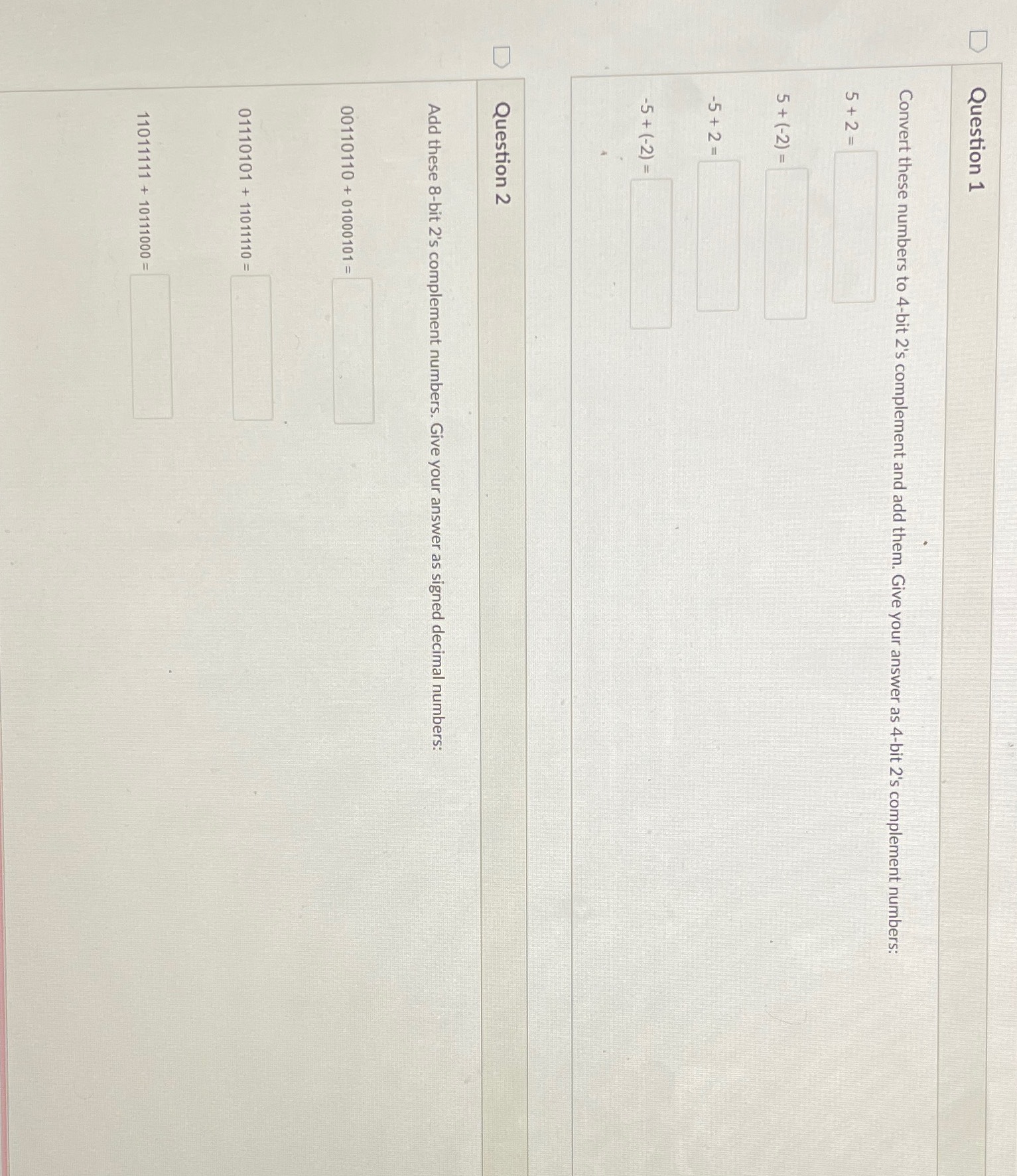 Solved Question 1Convert these numbers to 4-bit 2's | Chegg.com