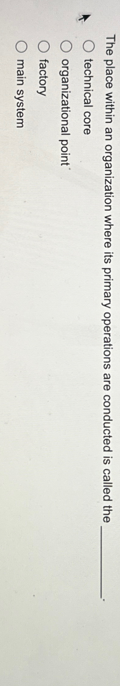 Solved The place within an organization where its primary | Chegg.com