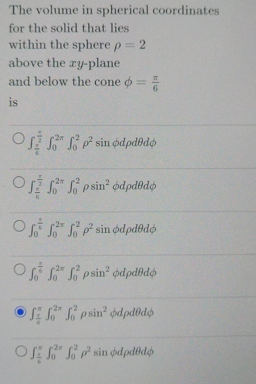 Solved The volume in spherical coordinates for the solid | Chegg.com
