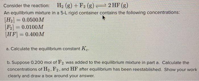 Solved Consider the reaction: H2 (g) + F2 (g) = 2 HF (g) An | Chegg.com