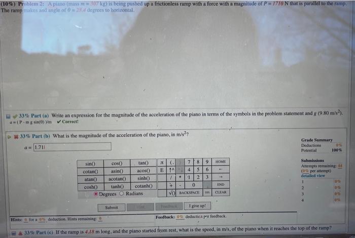 Solved 10\%) Problem 2: A pino (miss m=07 kg ) is being | Chegg.com