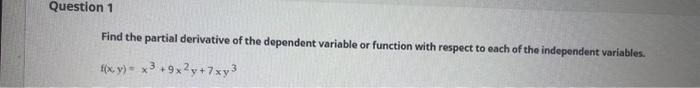 Solved Find the partial derivative of the dependent variable | Chegg.com