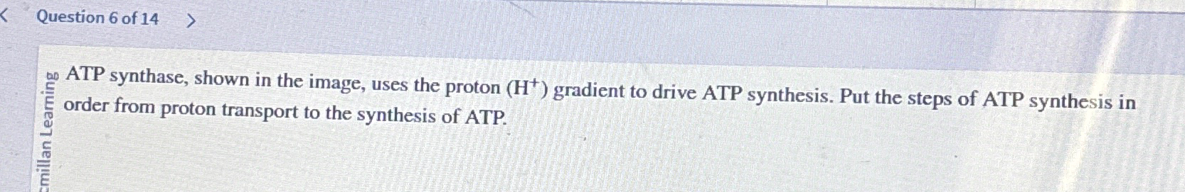 Solved Question 6 ﻿of 14ATP synthase, shown in the image, | Chegg.com