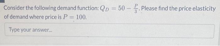 Solved Consider the following demand function: QD=50−3P. | Chegg.com