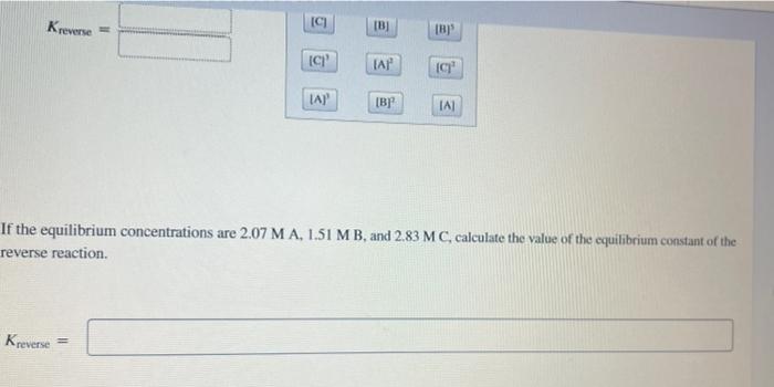 Solved Consider the equilibrium reaction 3 A+B⇌2C Write the | Chegg.com