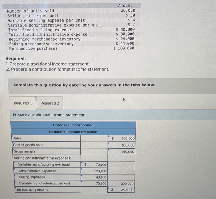 Solved Required: 1. Prepare a traditional income statement. | Chegg.com