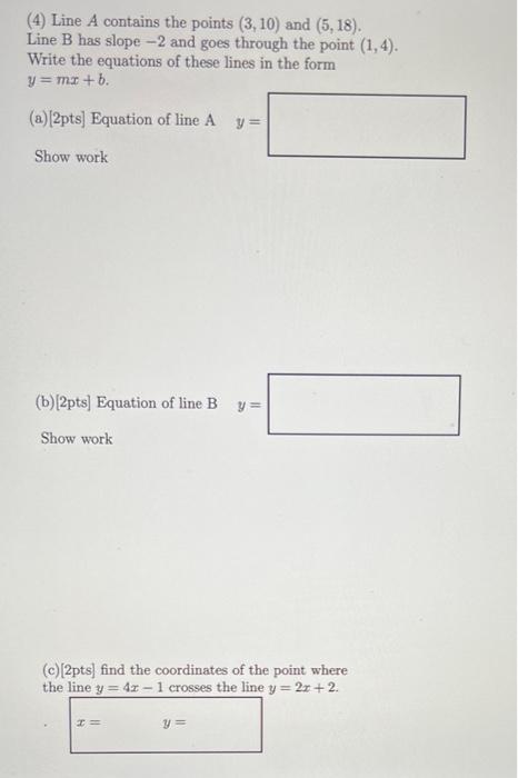 Solved (4) Line A contains the points (3,10) and (5,18). | Chegg.com