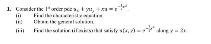 Solved 1. Consider the 1st order pde ux+yuy+xu=e−21x2. (i) | Chegg.com