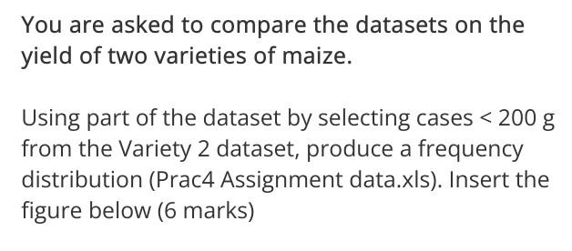 You are asked to compare the datasets on the yield of | Chegg.com