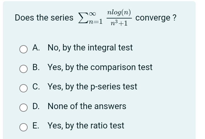 Solved Does the series ∑n=1∞nlog(n)n3+1 ﻿converge ?A. ﻿No, | Chegg.com