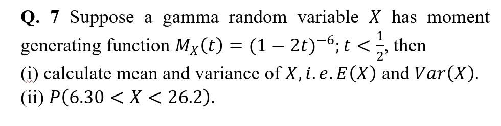 Solved Q. 7 Suppose a gamma random variable X has | Chegg.com