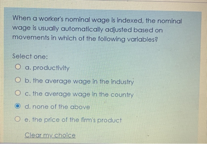 Solved When A Workers Nominal Wage Is Indexed The Nominal 3774