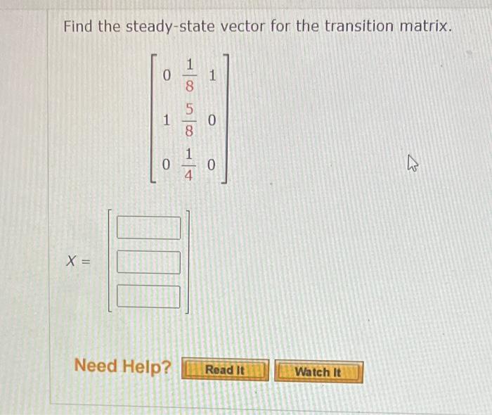 Solved Find the steady-state vector for the transition | Chegg.com