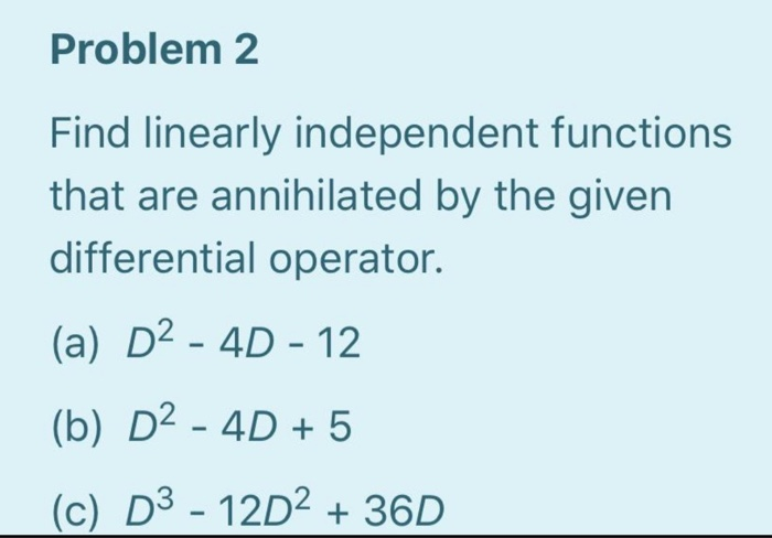 Solved Problem 1 Find a linear differential operator that | Chegg.com