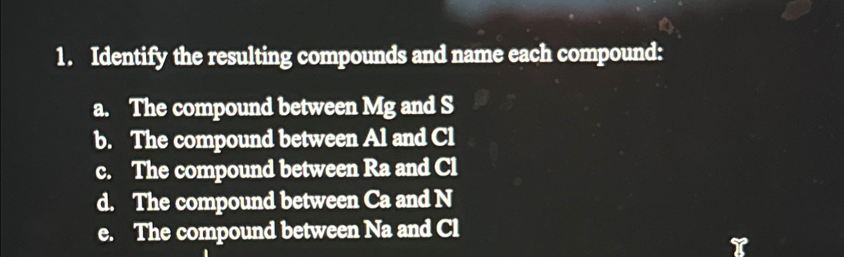 Solved Identify the resulting compounds and name each | Chegg.com