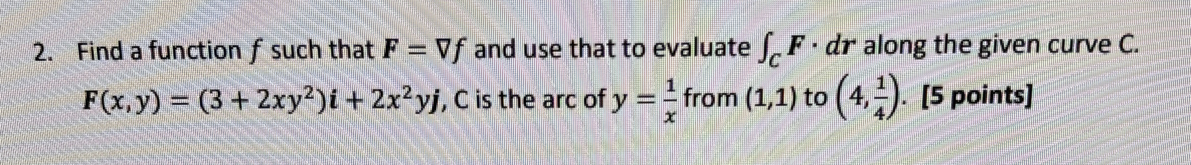 Solved Find a function f ﻿such that F=gradf and use that to | Chegg.com