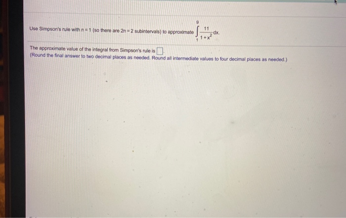 Solved 9 Use Simpson's rule with n = 1 (so there are 2n = 2 | Chegg.com