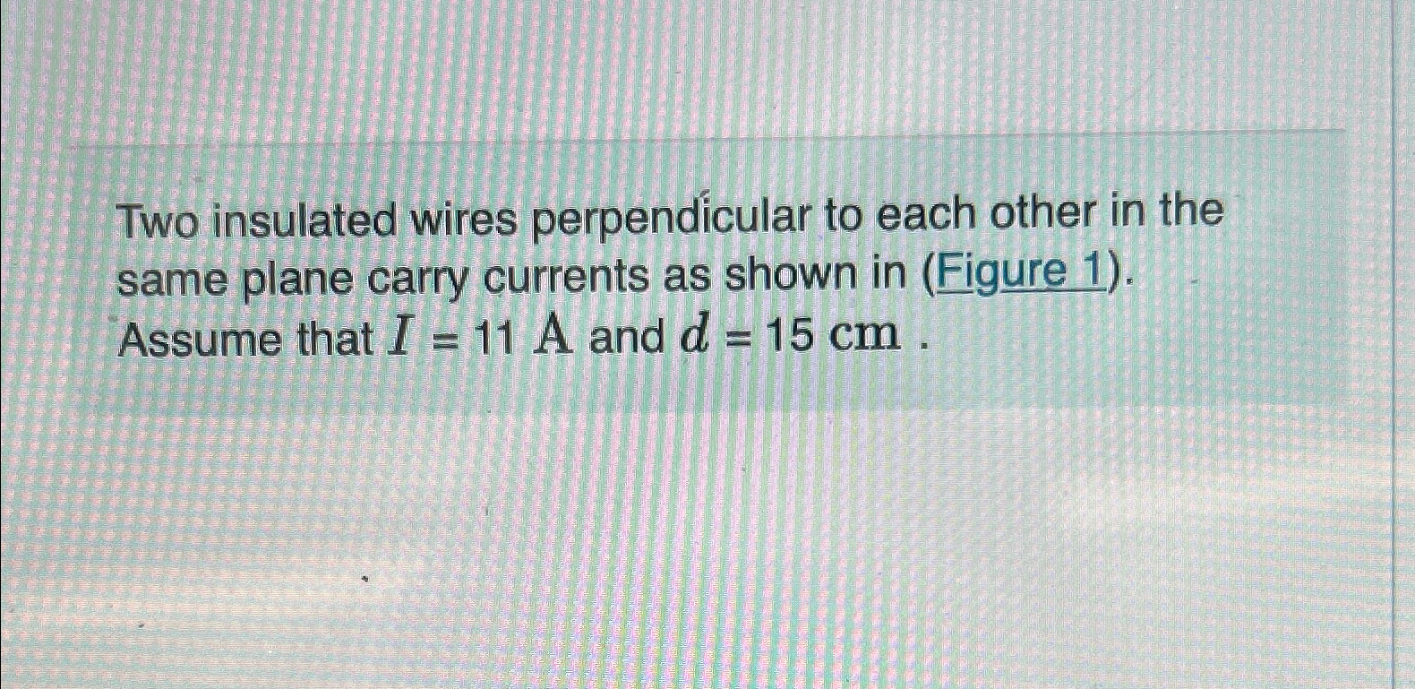 Two insulated wires perpendicular to each other in | Chegg.com