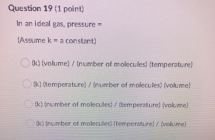 Solved Question 19 (1 point) In an ideal gas, pressure = | Chegg.com