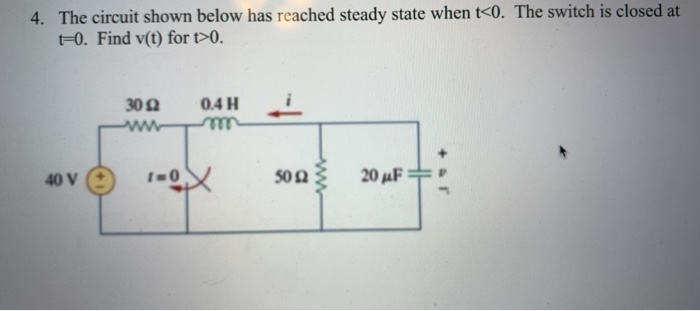 Solved 4. The circuit shown below has reached steady state | Chegg.com