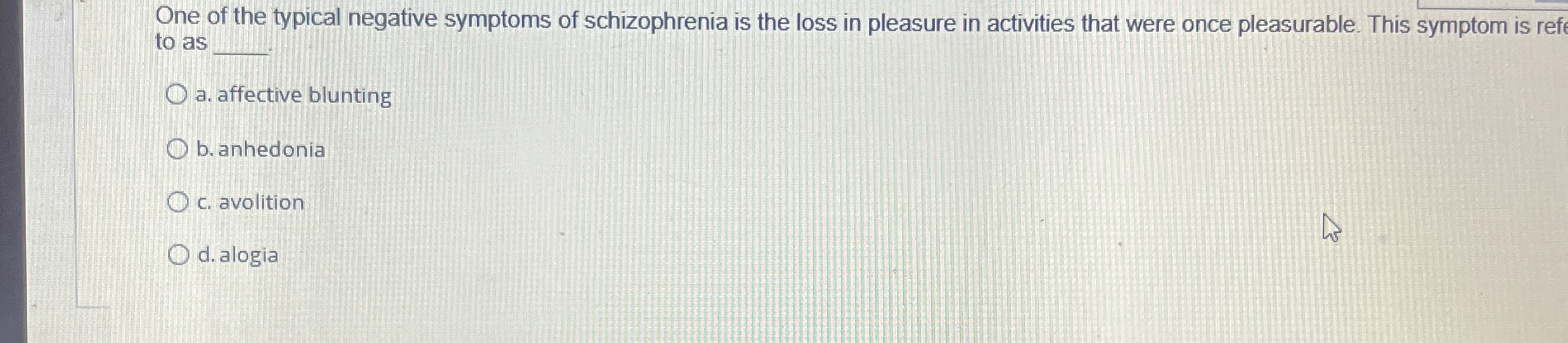 Solved One of the typical negative symptoms of schizophrenia | Chegg.com
