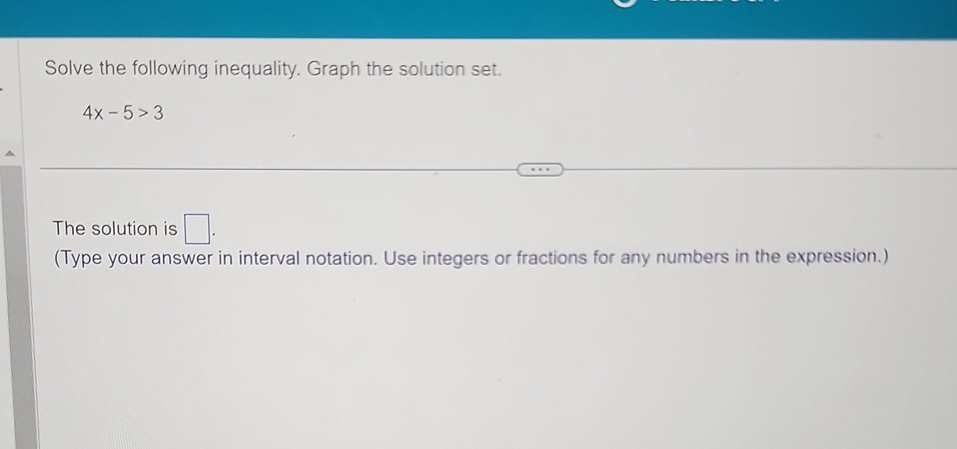 Solved Solve the following inequality. Graph the solution | Chegg.com