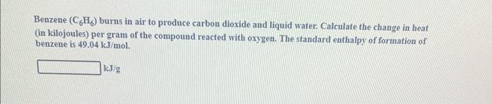 Solved Benzene (C6H6) burns in air to produce carbon dioxide | Chegg.com