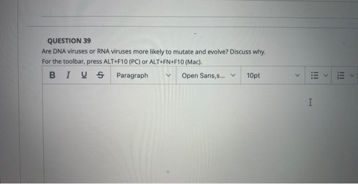 Solved QUESTION 39 Are DNA viruses or RNA viruses more | Chegg.com